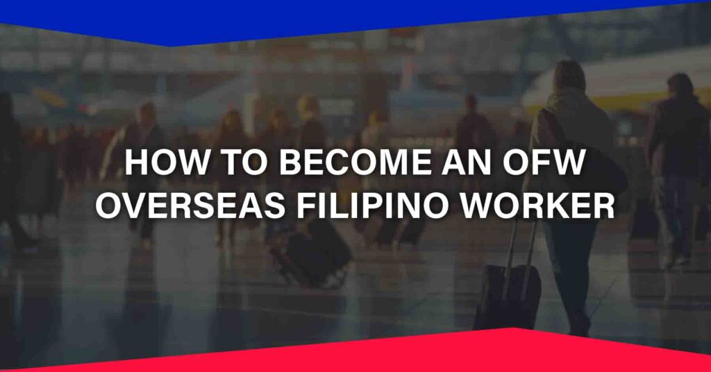 How to Become an OFW Overseas Filipino Worker Abroad - Overseas Voters